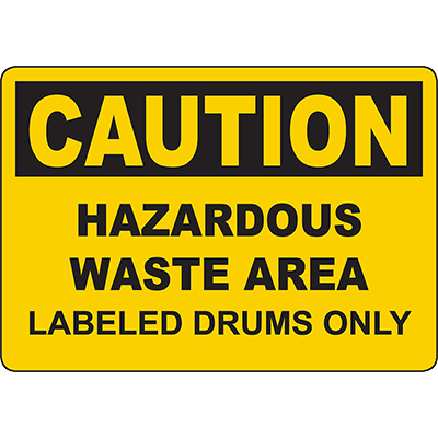 CAUTION Hazardous Waste Area Labeled Drums Only Sign | Graphic Products