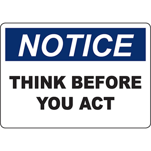 THINK Before You Act Sign | Graphic Products