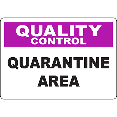 QUALITY CONTROL Quarantine Area Sign | Graphic Products