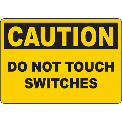 CAUTION Do Not Touch Switches Sign | Graphic Products