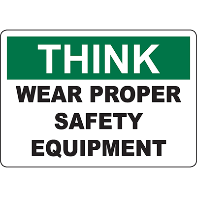 THINK Wear Proper Safety Equipment Sign | Graphic Products