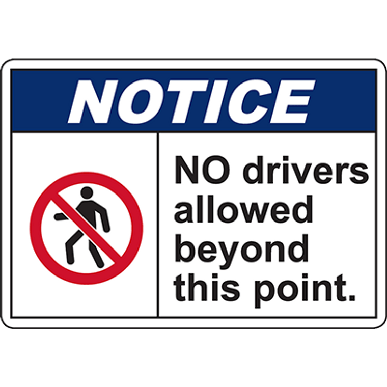 NOTICE No Drivers Allowed Beyond This Point Sign | Graphic Products