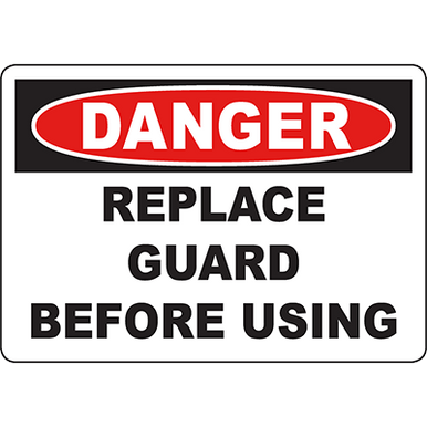 DANGER Replace Guard Before Using Sign | Graphic Products