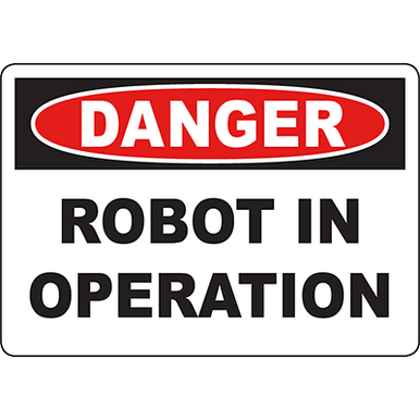 DANGER Robot In Operation Sign - DuraLabel