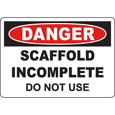DANGER Scaffold Incomplete Do Not Use Sign | Graphic Products