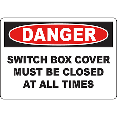 DANGER Switch Box Cover Must Be Closed At All Times Sign | Graphic Products