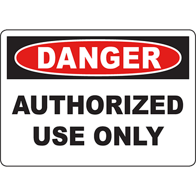 DANGER Authorized Use Only Sign - DuraLabel