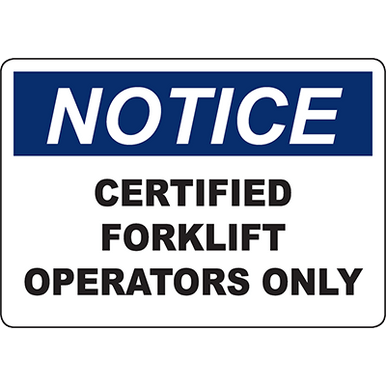 NOTICE Certified Forklift Operators Only Sign | Graphic Products