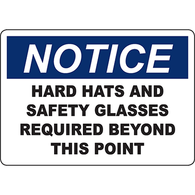 NOTICE Hard Hats And Safety Glasses Required Beyond This Point Sign ...