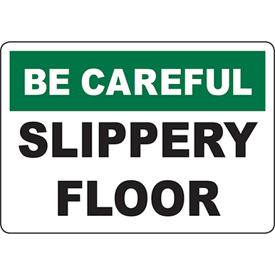 BE CAREFUL Slippery Floor Sign | Graphic Products