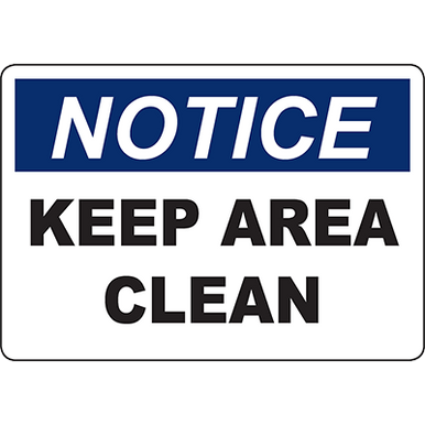 NOTICE Keep Area Clean Sign | Graphic Products