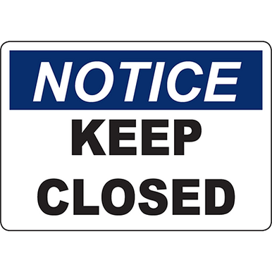 NOTICE Keep Closed Sign | Graphic Products