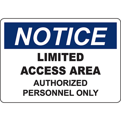 NOTICE Limited Access Area Authorized Personnel Only Sign | Graphic ...