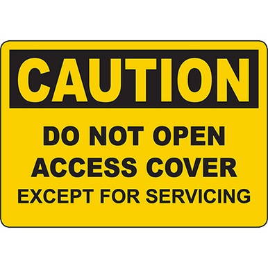 CAUTION Do Not Open Access Cover Except For Servicing Sign - DuraLabel