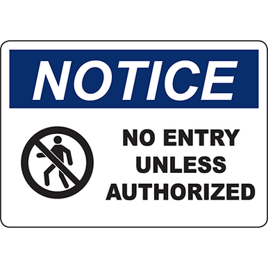 NOTICE No Entry Unless Authorized Sign | Graphic Products