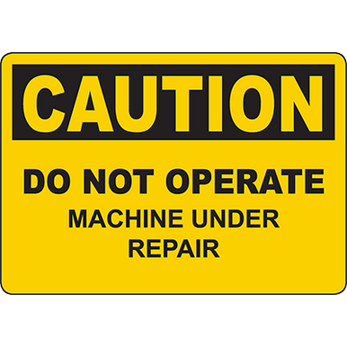 CAUTION Do Not Operate Machine Under Repair Sign - DuraLabel