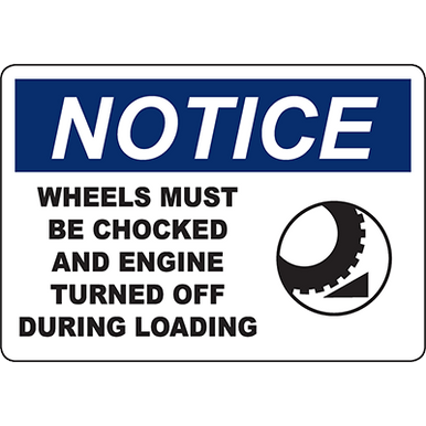 NOTICE Chocked And Engine Off During Loading Sign | Graphic Products