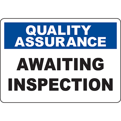QUALITY ASSURANCE Awaiting Inspection Sign | Graphic Products