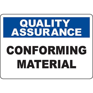 QUALITY ASSURANCE Conforming Material Sign | Graphic Products
