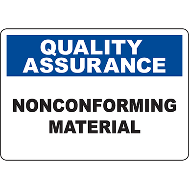 QUALITY ASSURANCE Nonconforming Material Sign | Graphic Products