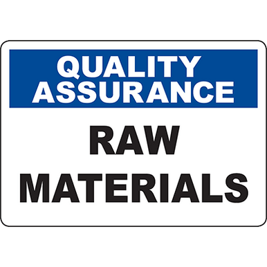 QUALITY ASSURANCE Raw Materials Sign | Graphic Products