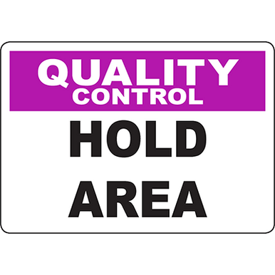 QUALITY CONTROL Hold Area Sign | Graphic Products