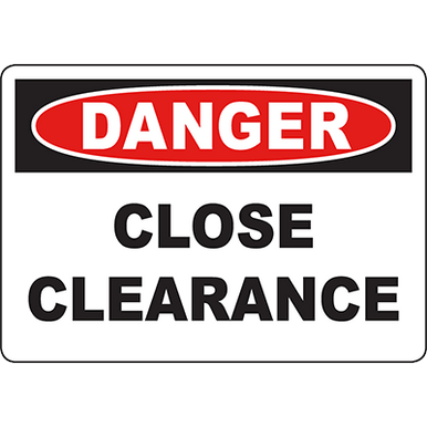DANGER Close Clearance Sign | Graphic Products
