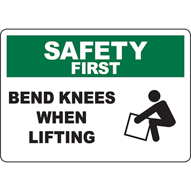 SAFETY FIRST Bend Knees When Lifting Sign - DuraLabel