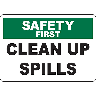 SAFETY FIRST Clean Up Spills Sign | Graphic Products