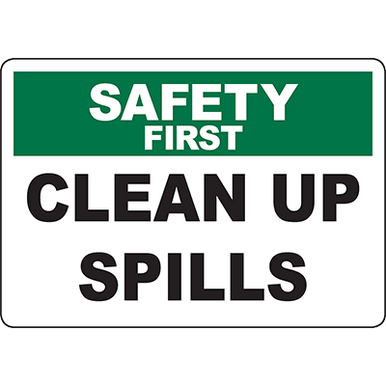SAFETY FIRST Clean Up Spills Sign - DuraLabel