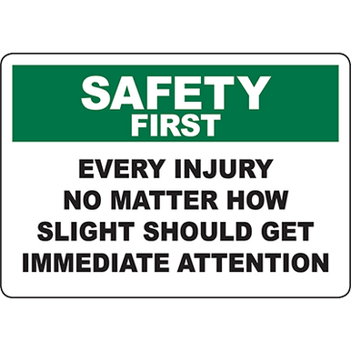 SAFETY FIRST Every Injury Should Get Attention Sign | Graphic Products