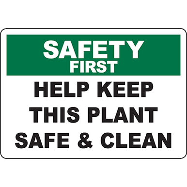 SAFETY FIRST Help Keep This Plant Safe & Clean Sign | Graphic Products