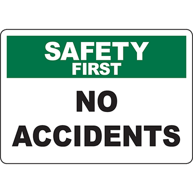 SAFETY FIRST No Accidents Sign | Graphic Products