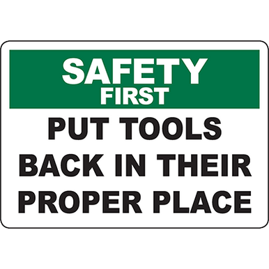 SAFETY FIRST Put Tools Back In Their Proper Place Sign | Graphic Products