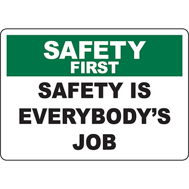 SAFETY FIRST Safety Is Everybody’S Job Sign - DuraLabel