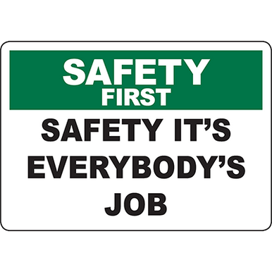 SAFETY FIRST Safety It’S Everybody’S Job Sign - DuraLabel