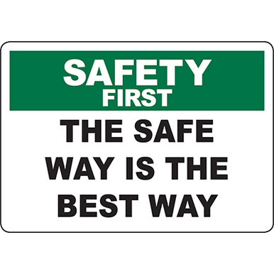 SAFETY FIRST The Safe Way Is The Best Way Sign | Graphic Products