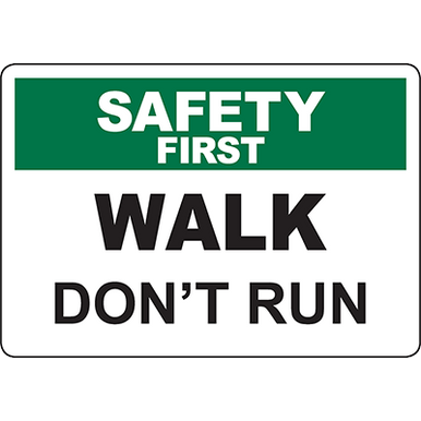 SAFETY FIRST Walk Don’T Run Sign - DuraLabel