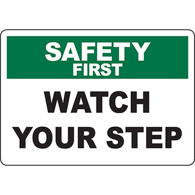 SAFETY FIRST Watch Your Step Sign | Graphic Products