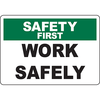SAFETY FIRST Work Safely Sign | Graphic Products