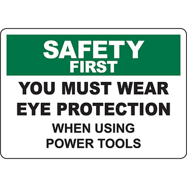 SAFETY FIRST Wear Eye Protection When Using Tools Sign | Graphic Products