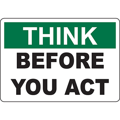 THINK Before You Act Sign - DuraLabel