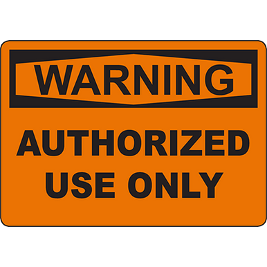 WARNING Authorized Use Only Sign | Graphic Products