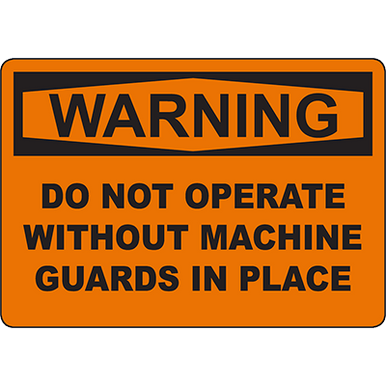 WARNING Do Not Operate Without Machine Guards In Place Sign | Graphic ...
