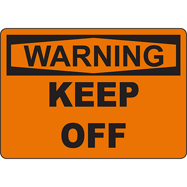 WARNING Keep Off Sign | Graphic Products