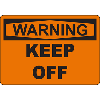 WARNING Keep Off Sign - DuraLabel
