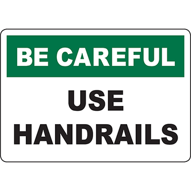 BE CAREFUL Use Handrails Sign | Graphic Products