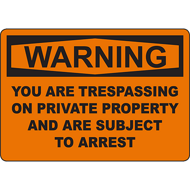 WARNING You Are Trespassing And Subject To Arrest Sign - DuraLabel