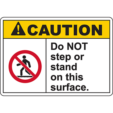 CAUTION Do Not Step Or Stand On This Surface Sign | Graphic Products