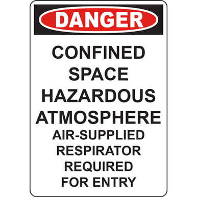 DANGER CONFINED SPACE HAZARDOUS ATMOSPHERE AIR-SUPPLIED RESPIRATOR ...